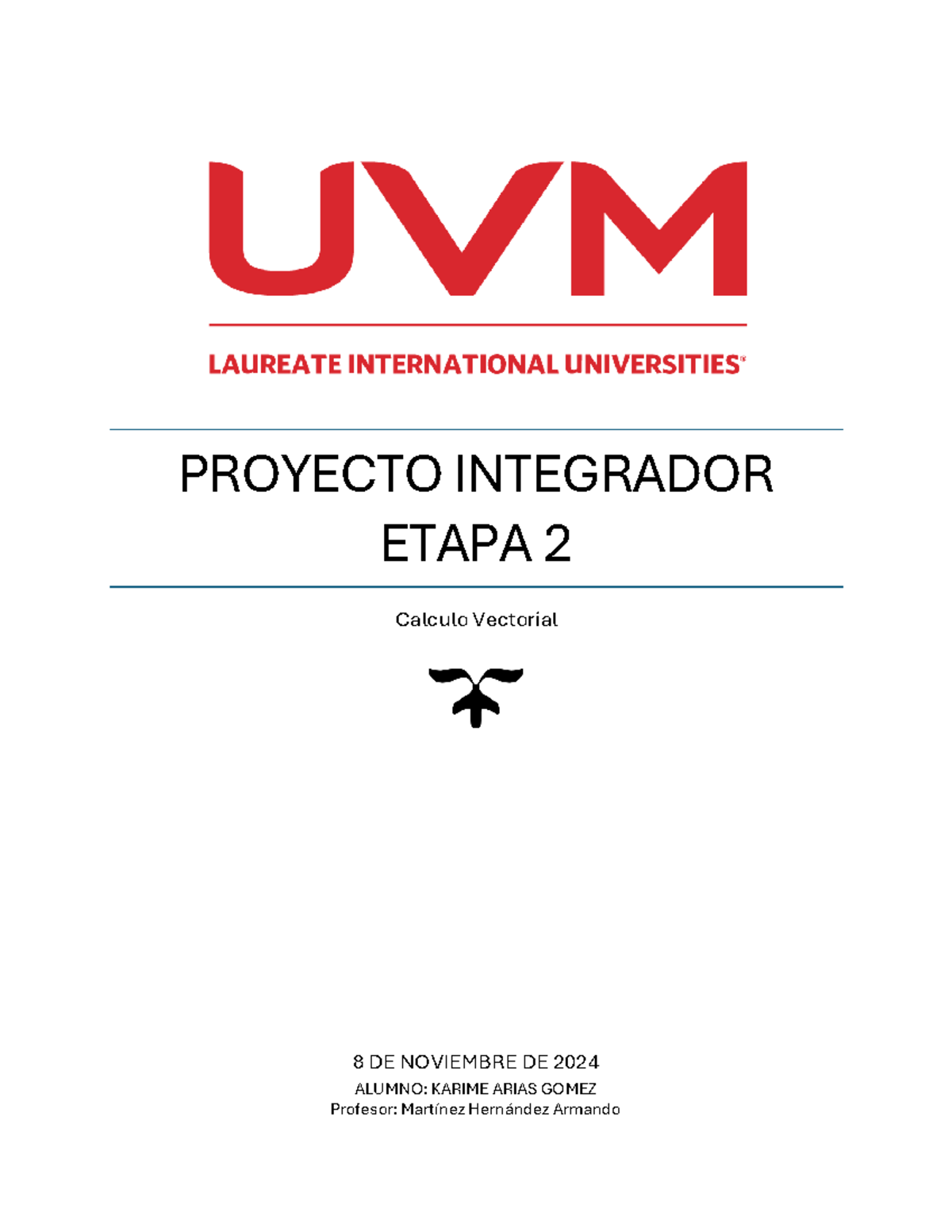 Proyecto integrador 2 - PROYECTO INTEGRADOR ETAPA 2 Calculo Vectorial 8 DE NOVIEMBRE DE 2024 ...