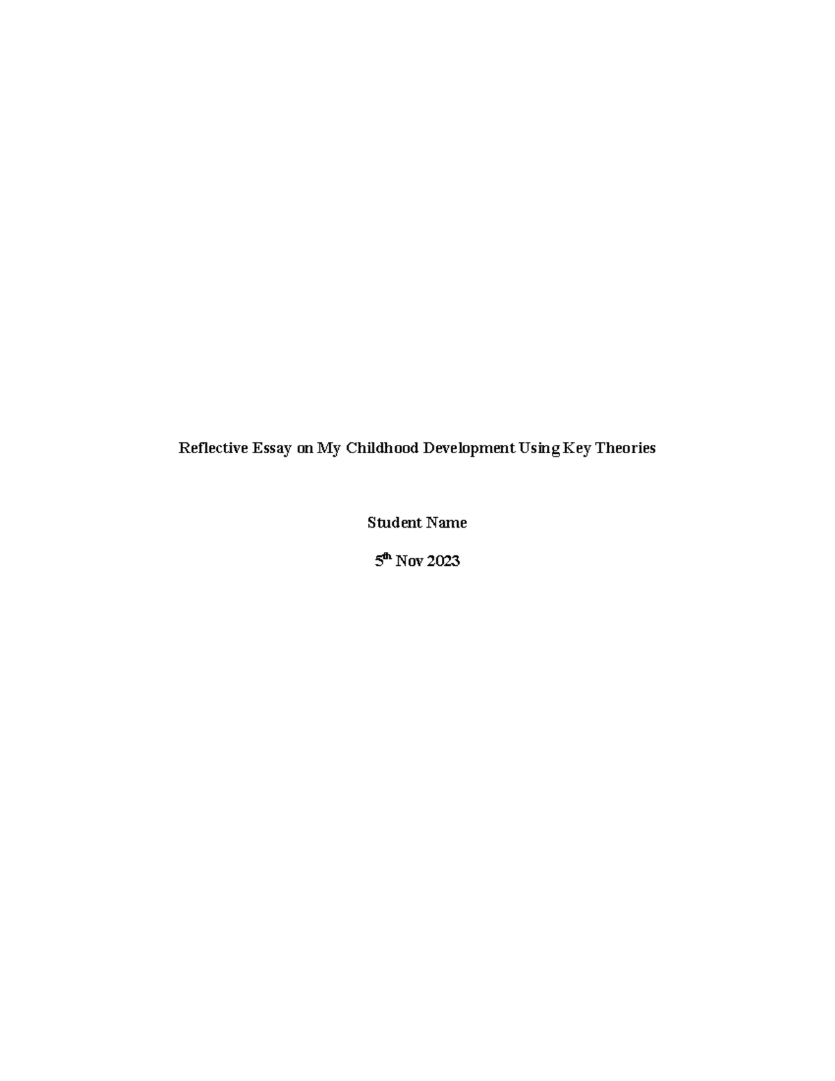 Reflective Essay on My Childhood Development Using Key Theories - I ...