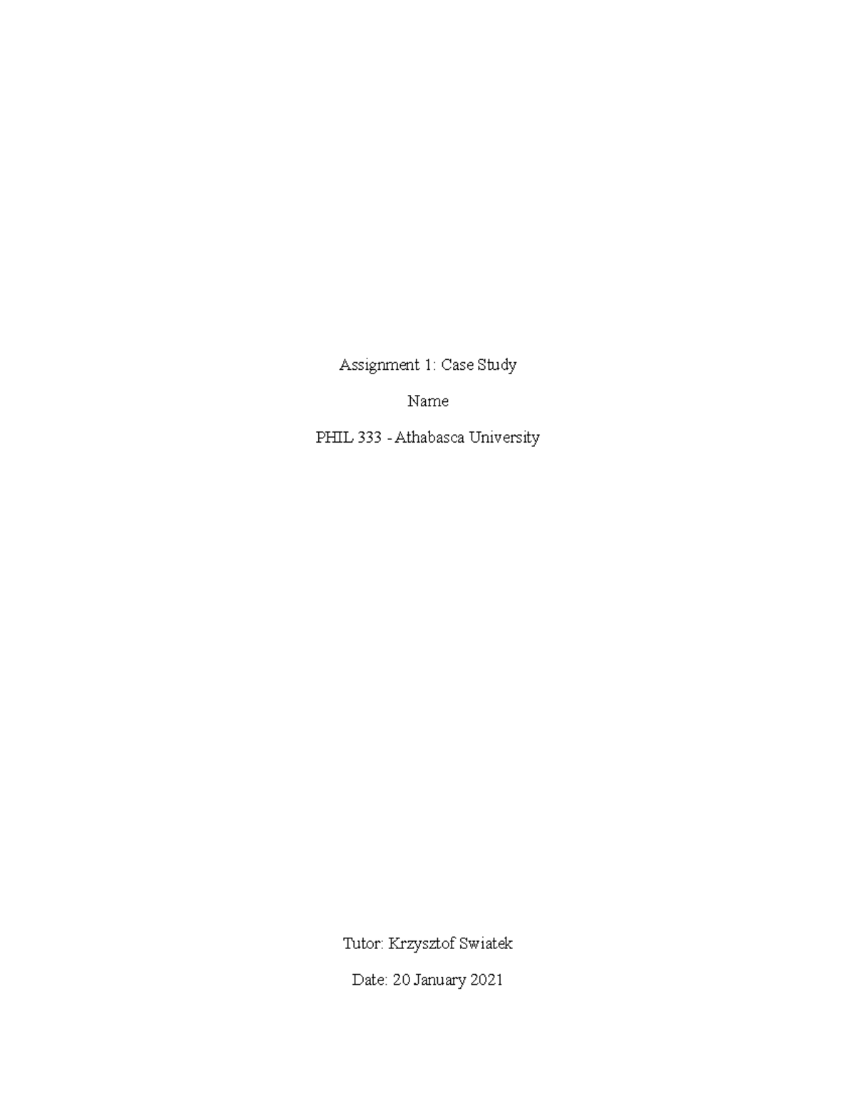 Phil 333 Assignment 1 - Written - Assignment 1: Case Study Name PHIL ...