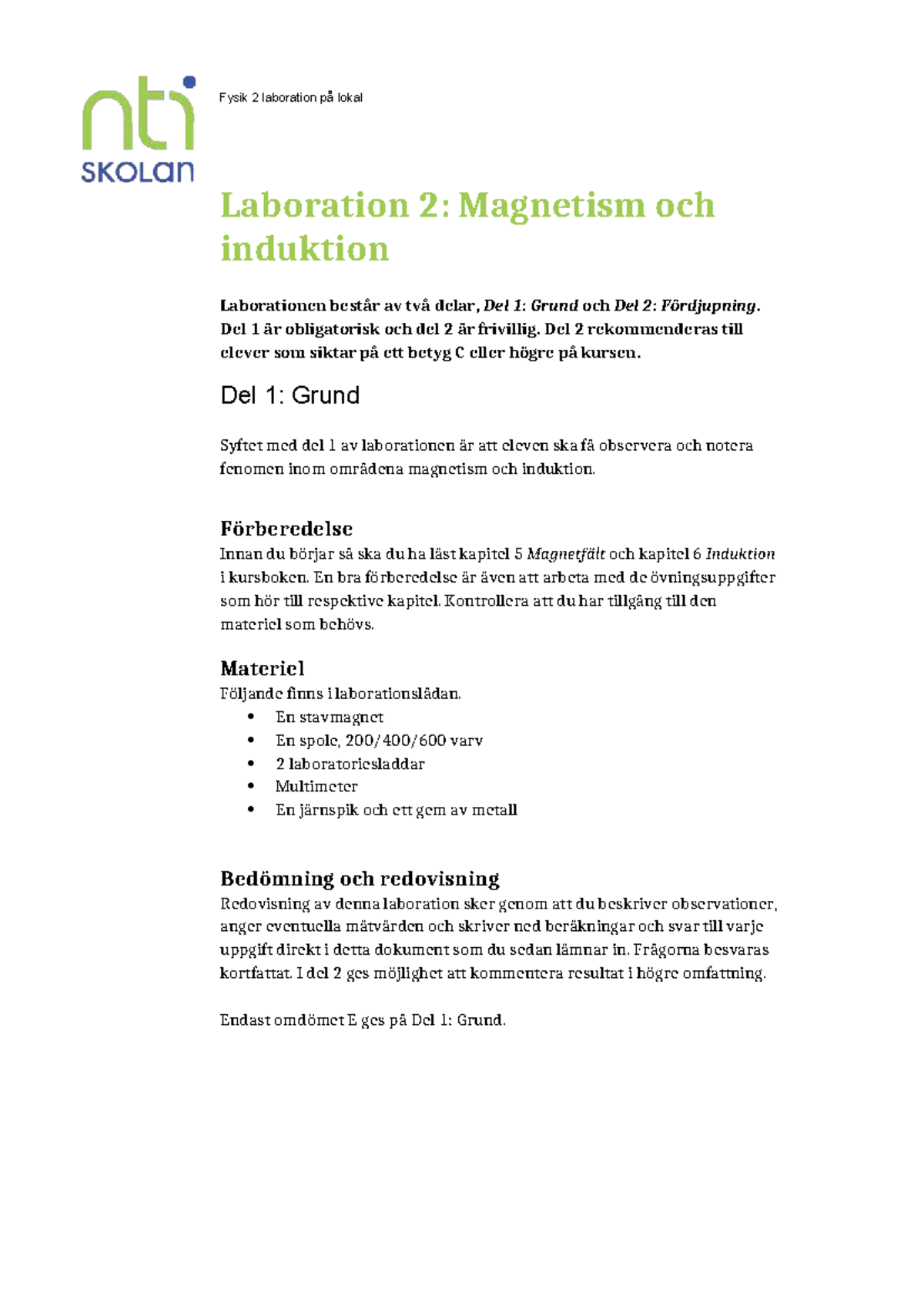 Laboration 2: Magnetism och Induktion - Fysik 2 på Lokal - Studocu