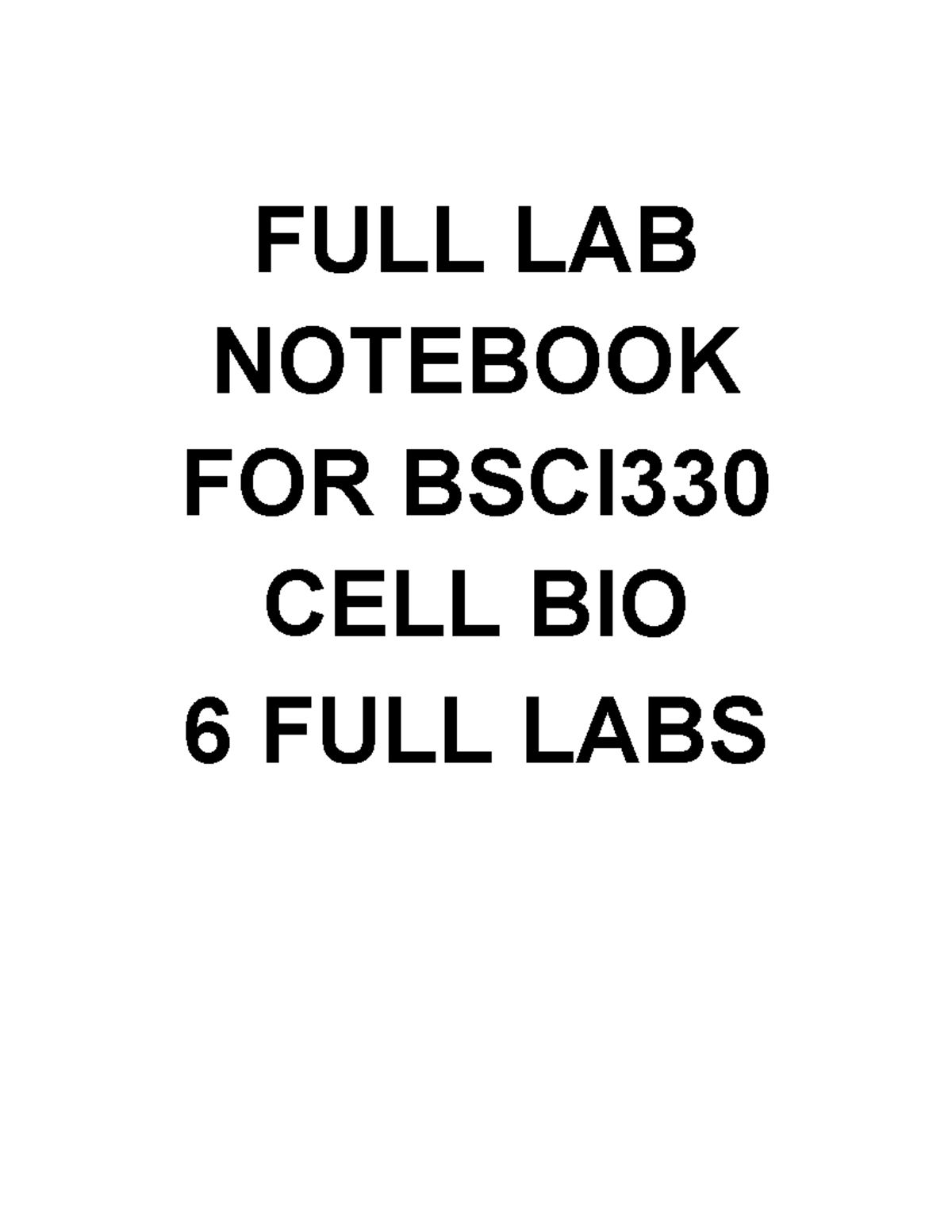 BSCI 330 LAB Notebook - FULL LAB NOTEBOOK FOR BSCI CELL BIO 6 FULL LABS ...