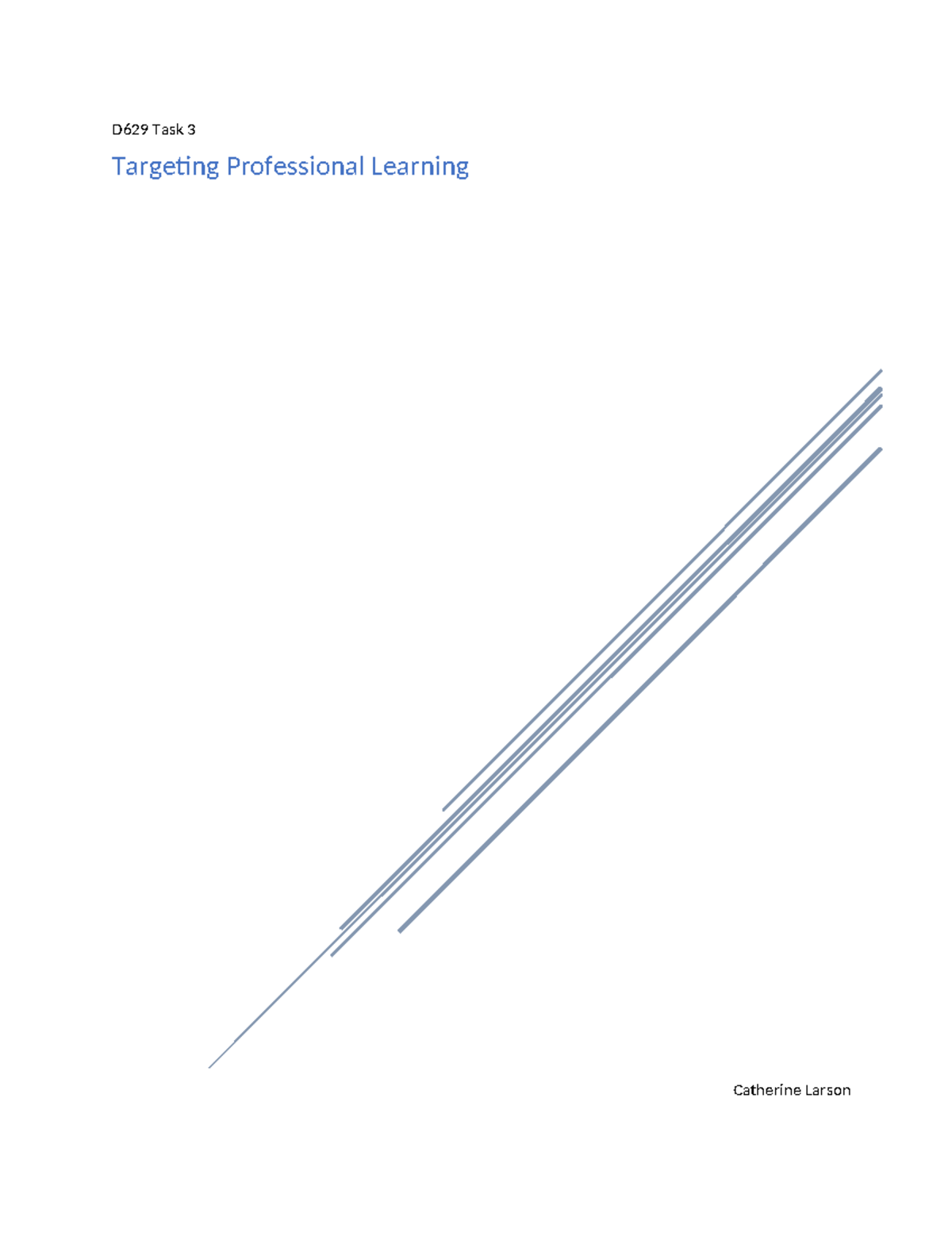 D629 Task 3 - Completed and passed. - Catherine Larson D629 Task 3 Targeting Professional ...