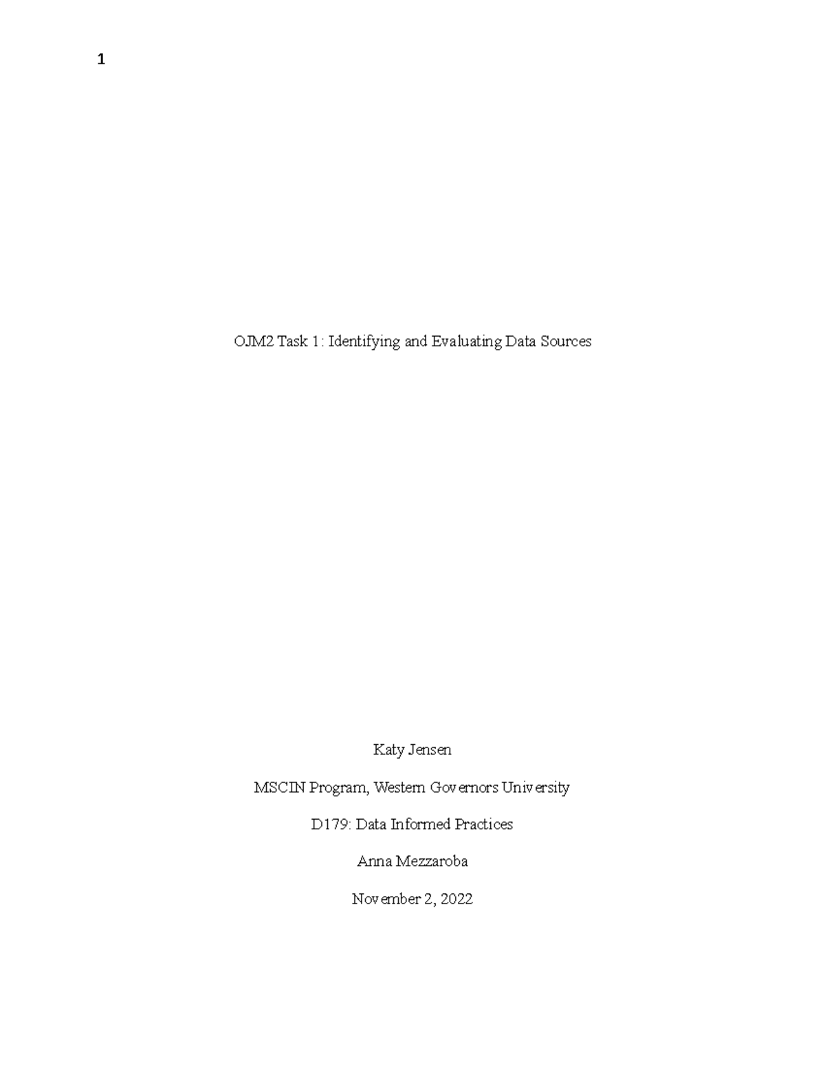 OJM2 Task 1 Assignment - OJM2 Task 1: Identifying and Evaluating Data Sources Katy Jensen MSCIN ...