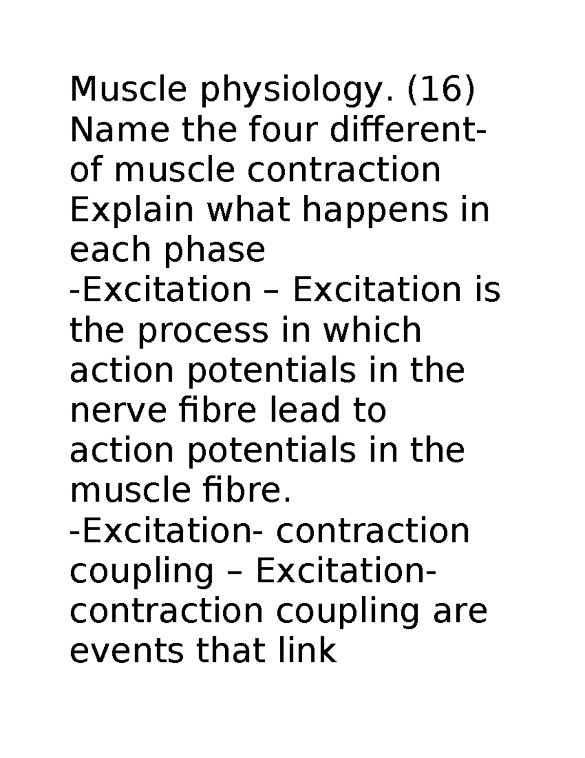 Revision questions - Muscle physiology. (16) Name the four different ...