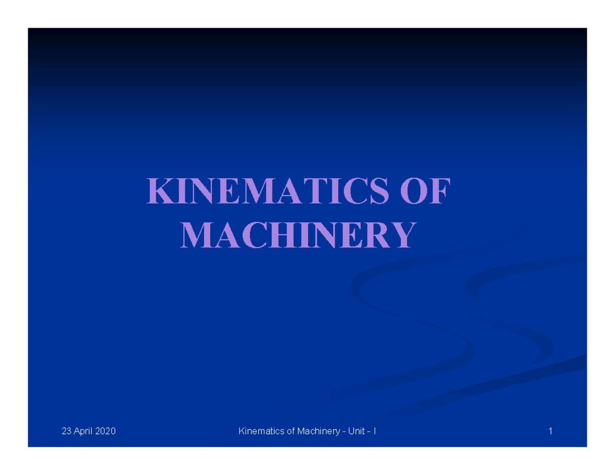 Lecture 01 - Kinematics of Machinery Overview and Key Concepts - Studocu