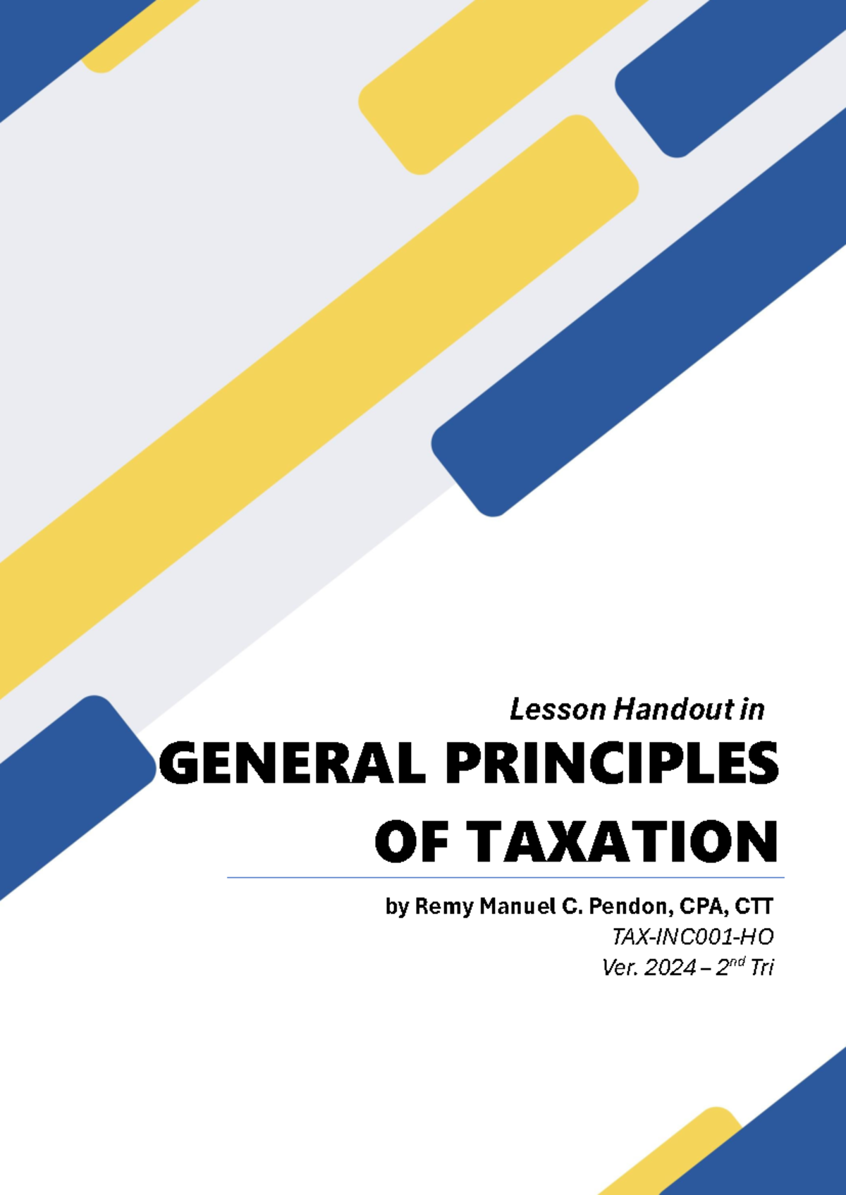 [TAX-INC001-HO] General Principles of Taxation - GENERAL PRINCIPLES OF ...