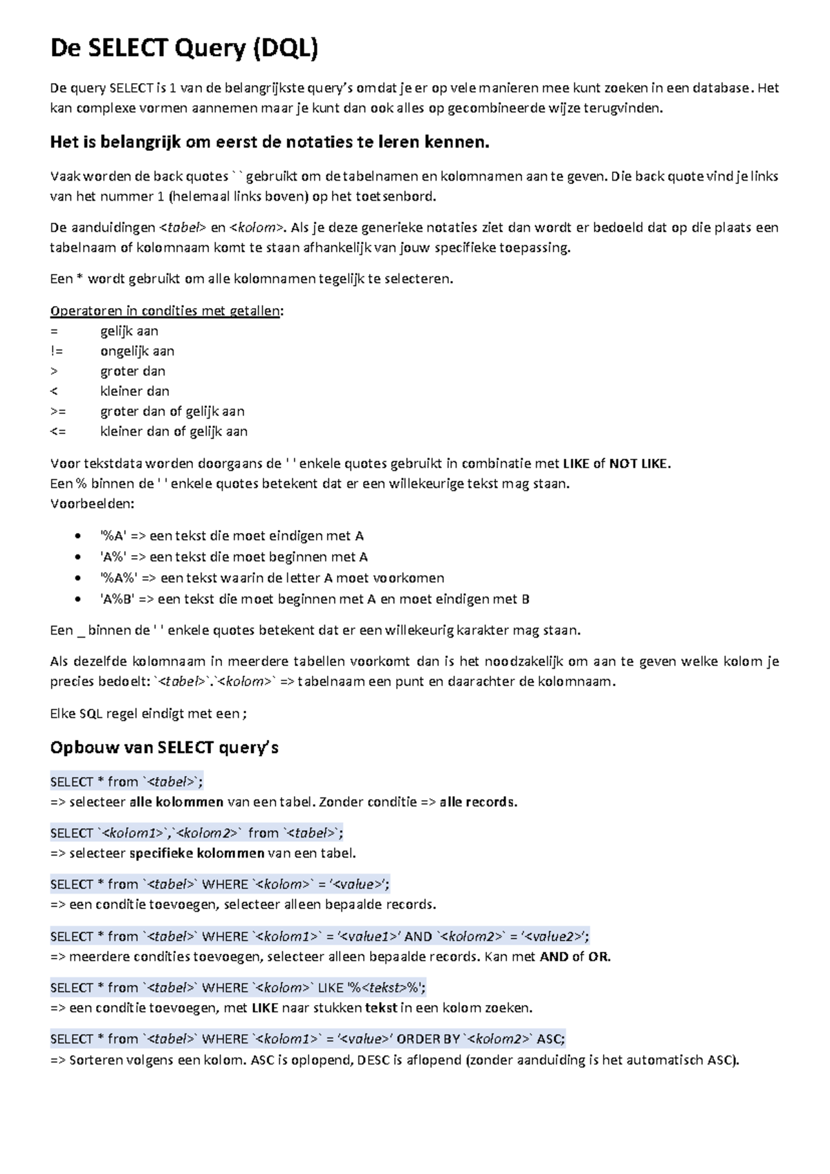 ik aantekeningen - De SELECT Query (DQL) De query SELECT is 1 van de belangrijkste query’s omdat ...