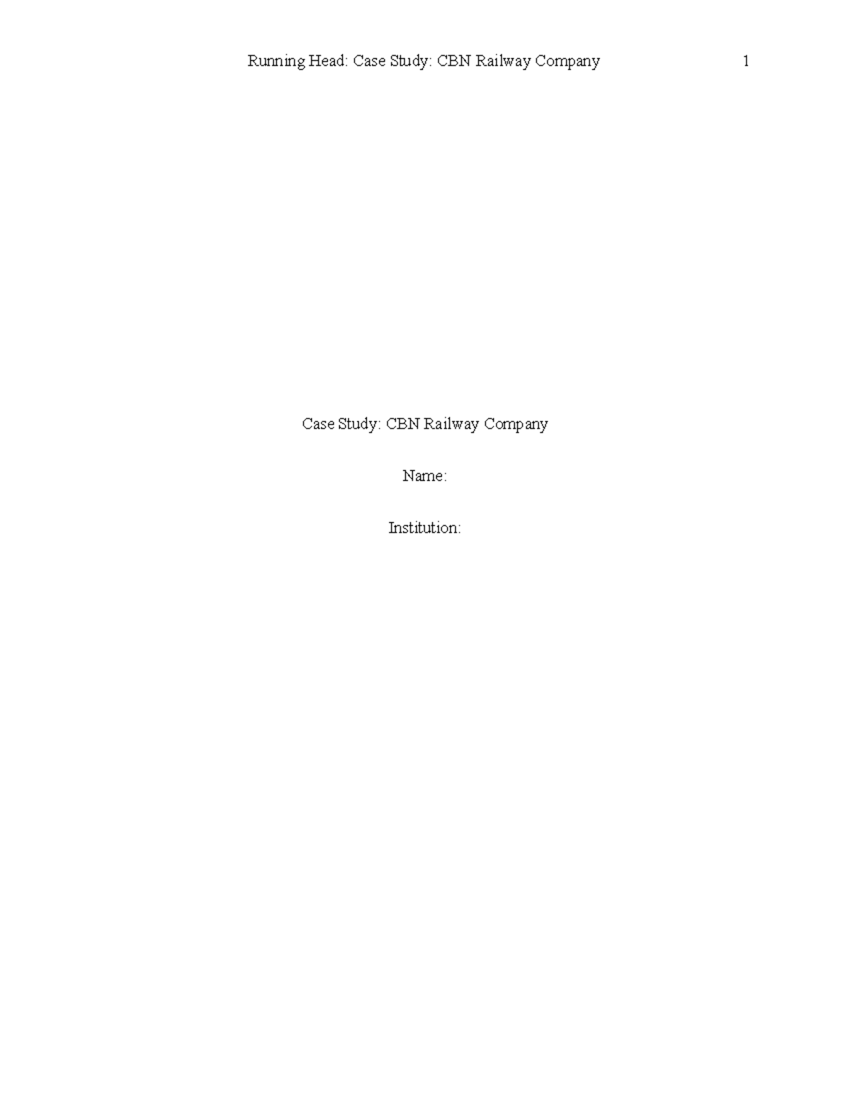 Mgmt3068 assignment 3 solution - Running Head: Case Study: CBN Railway Company 1 Case Study: CBN ...