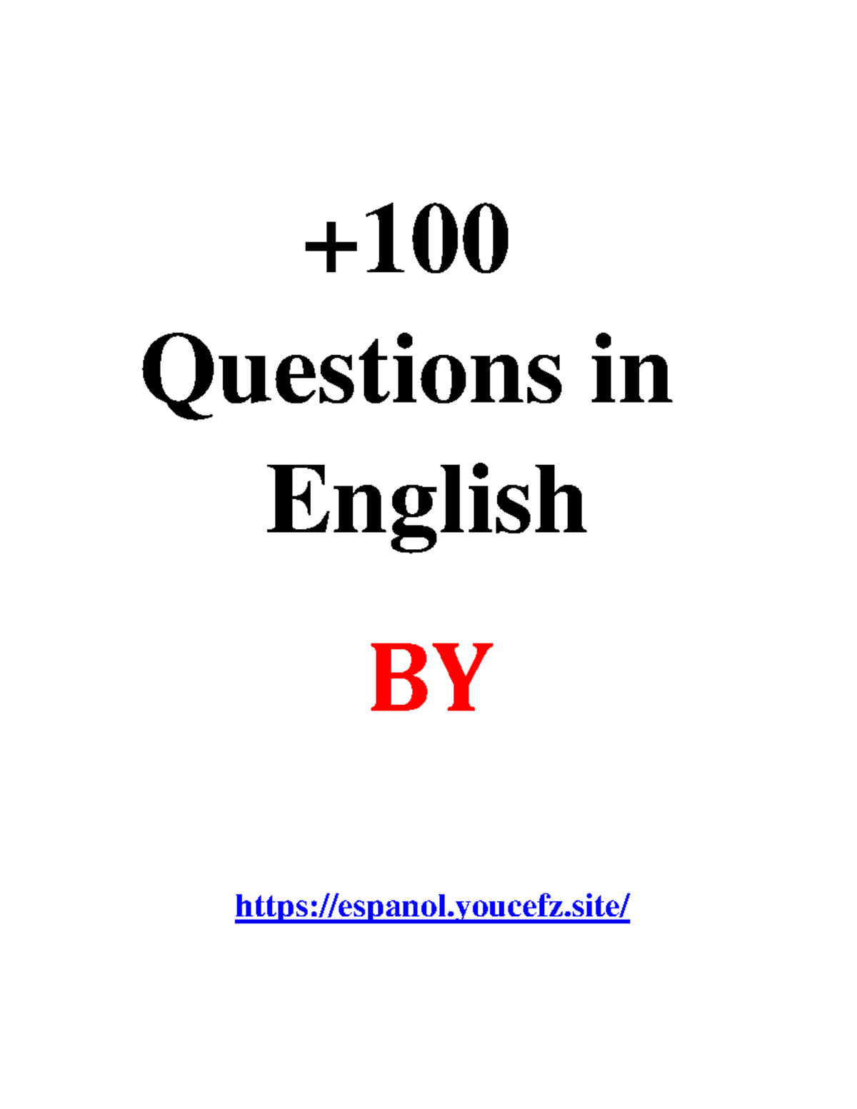 100 Questions in English by espalo - + Questions in English BY espanol ...