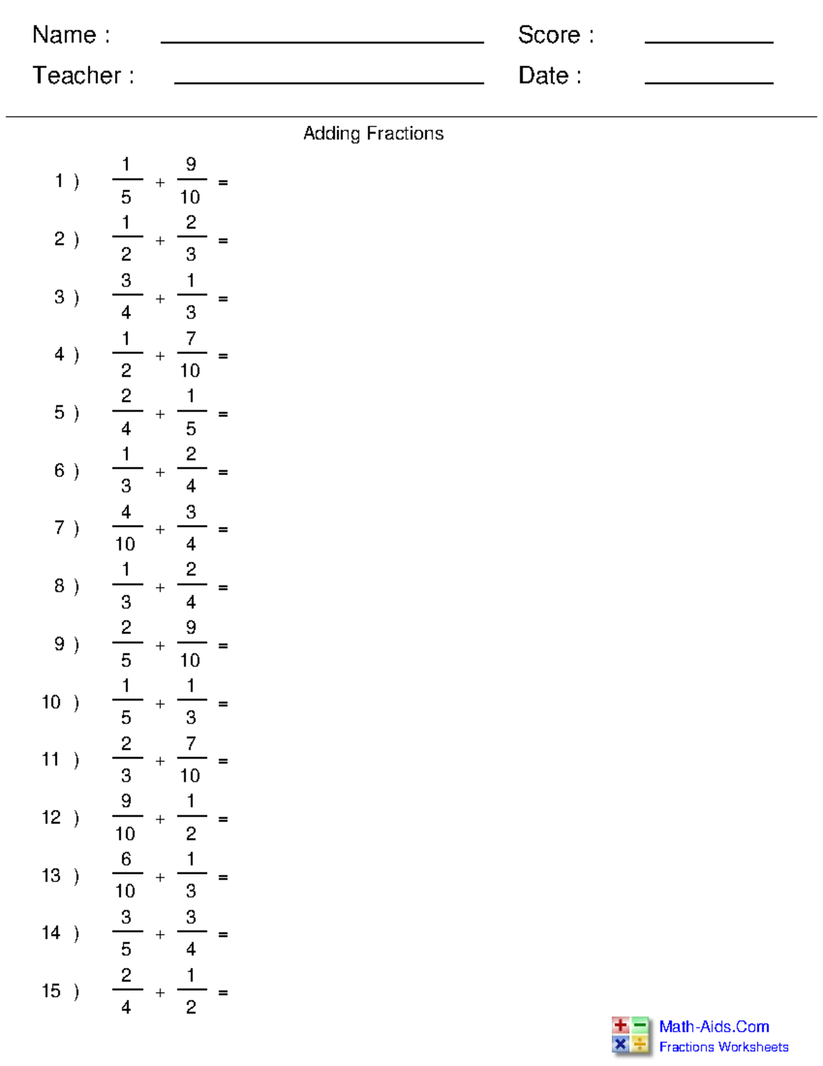 Fractions adding - Name : Teacher : Date : Score : Fractions Worksheets ...