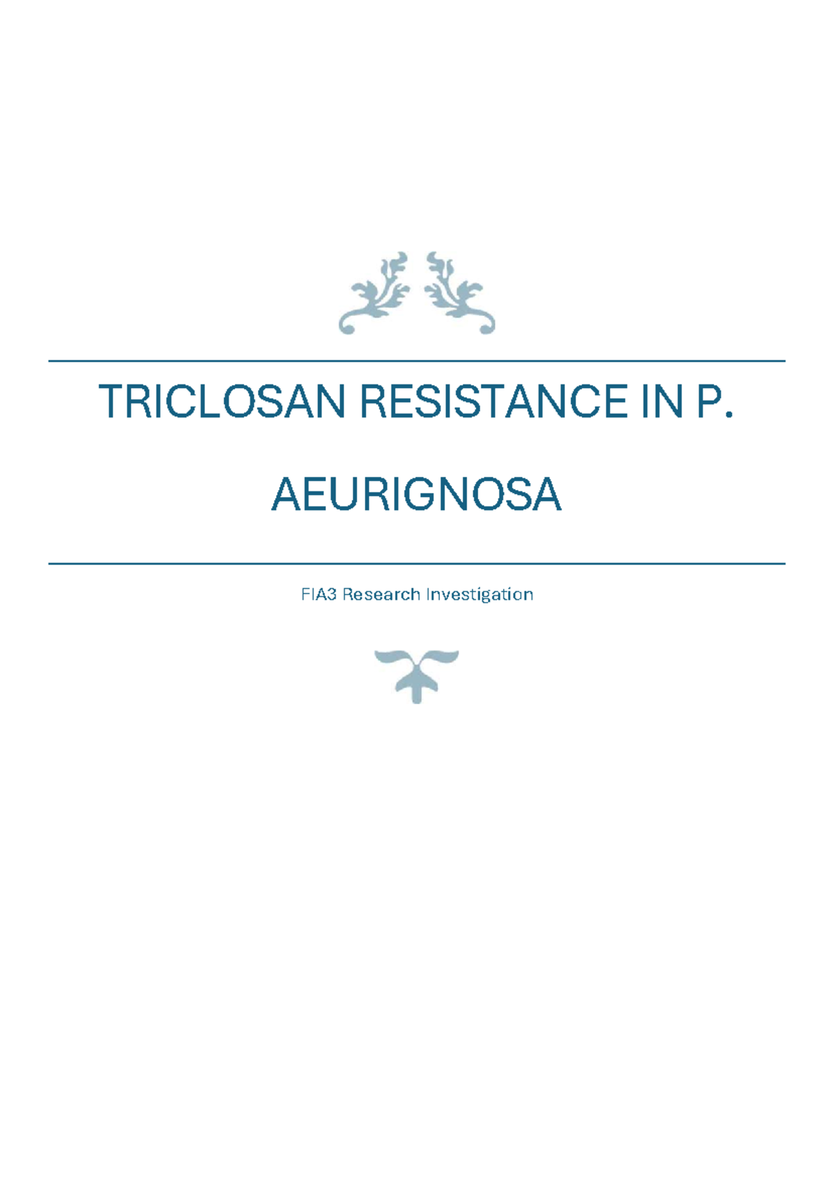 Triclosan Resistance in P. aeruginosa: FIA3 Biology Research ...