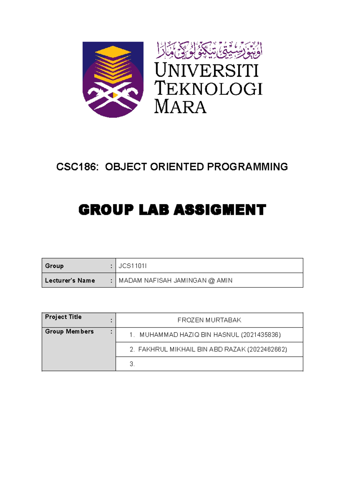 CSC186 Proposal i - CSC186: OBJECT ORIENTED PROGRAMMING GROUP LAB ASSIGMENT Group : JCS1101I ...