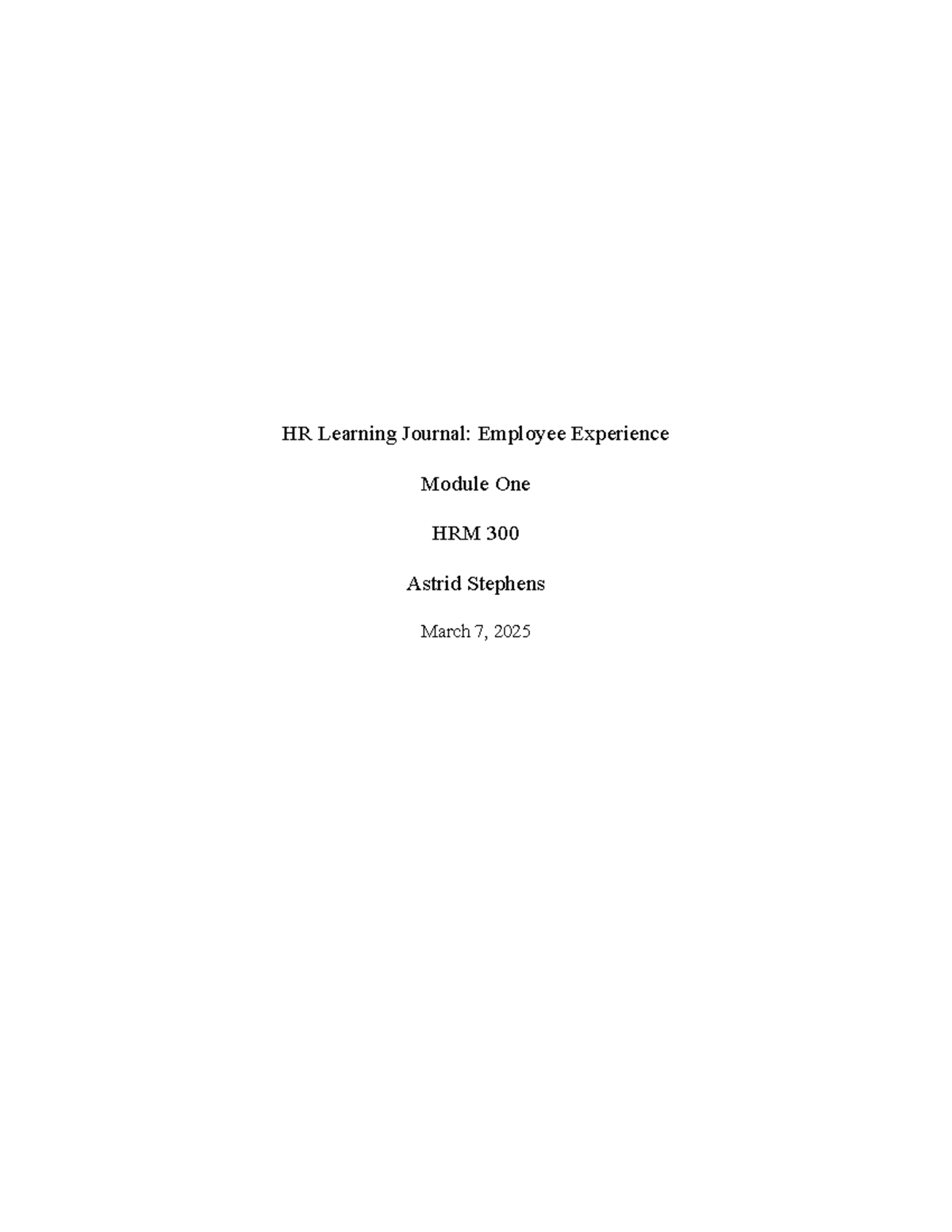 HRM 300 Module 1 Journal: Insights on Employee Experience and HR Care ...