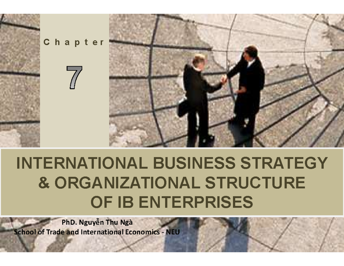 Chapter 7: International Business Strategy & Org Structure (IB) - Studocu
