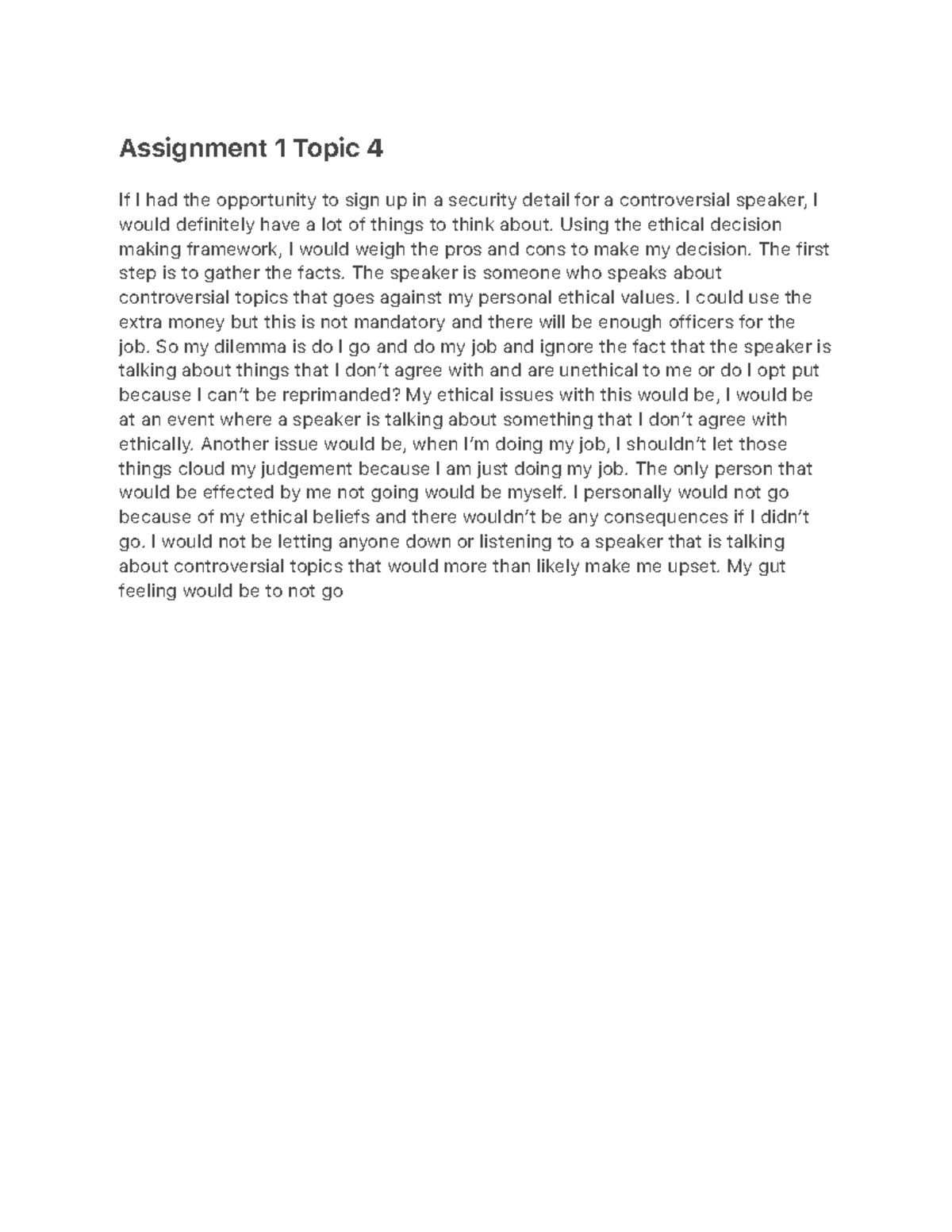 Assignment 1 Topic 4 - Assignment 1 Topic 4 If I had the opportunity to ...
