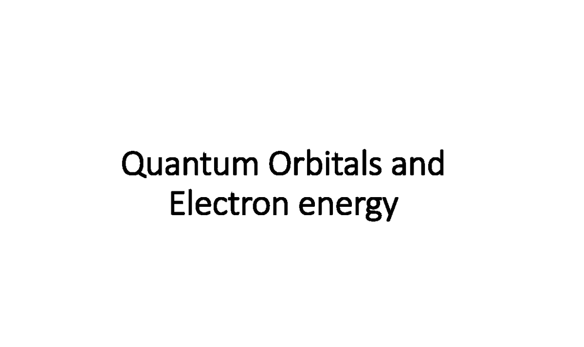 Quantum Orbitals and Quantum Numbers Overview for CHEM 101 - Studocu