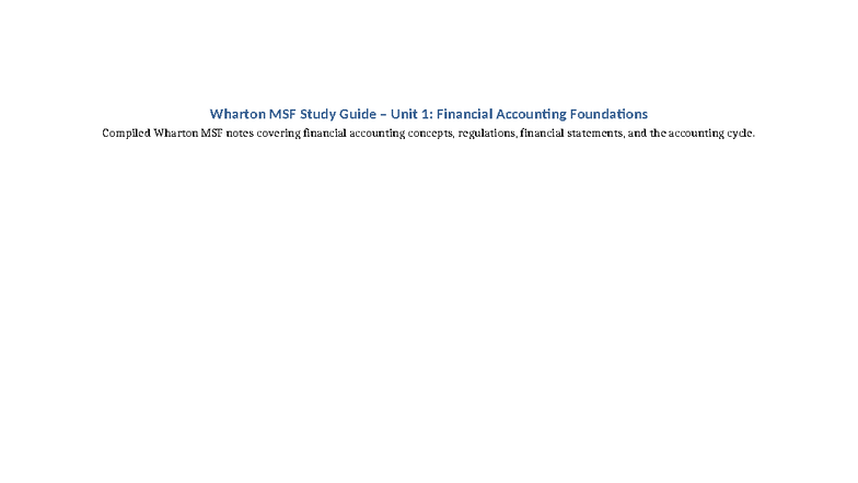Wharton MSF Study Guide: Unit 1 Financial Accounting Foundations - Studocu