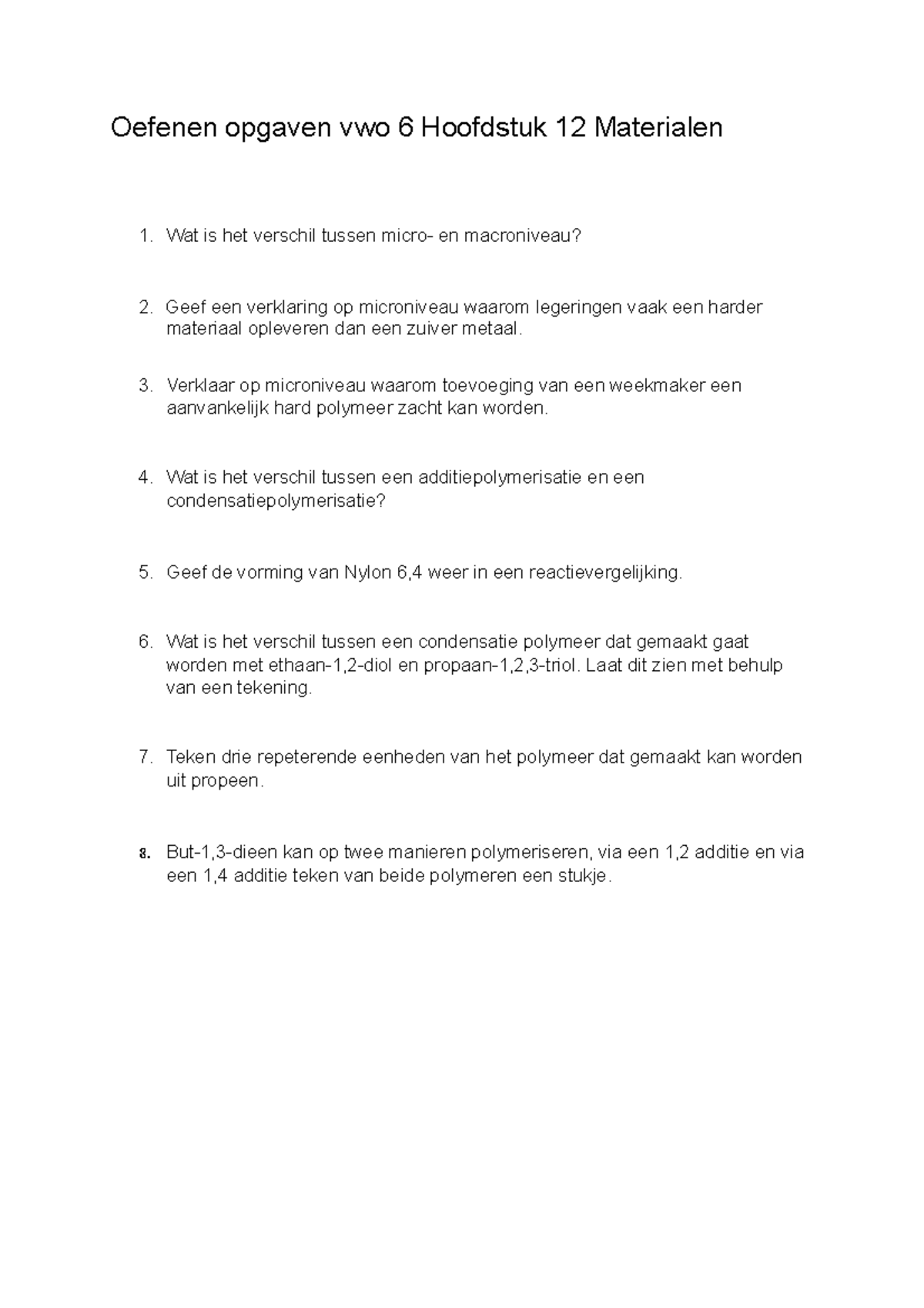 Oefenen Opgaven VWO 6 Hoofdstuk 12 Materialen en Polymerisatie - Studeersnel