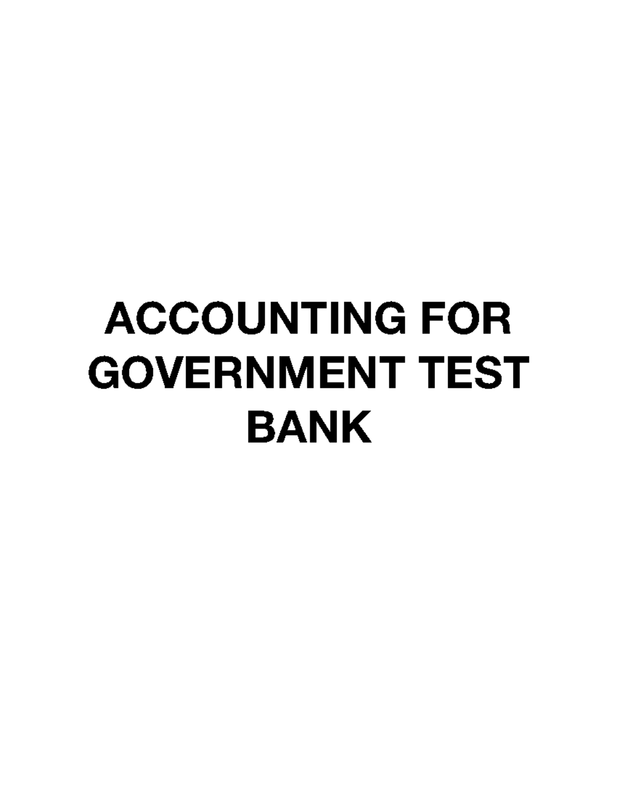 Accounting for Government Test Bank CS 920: Chapter 13 & 14 Review ...