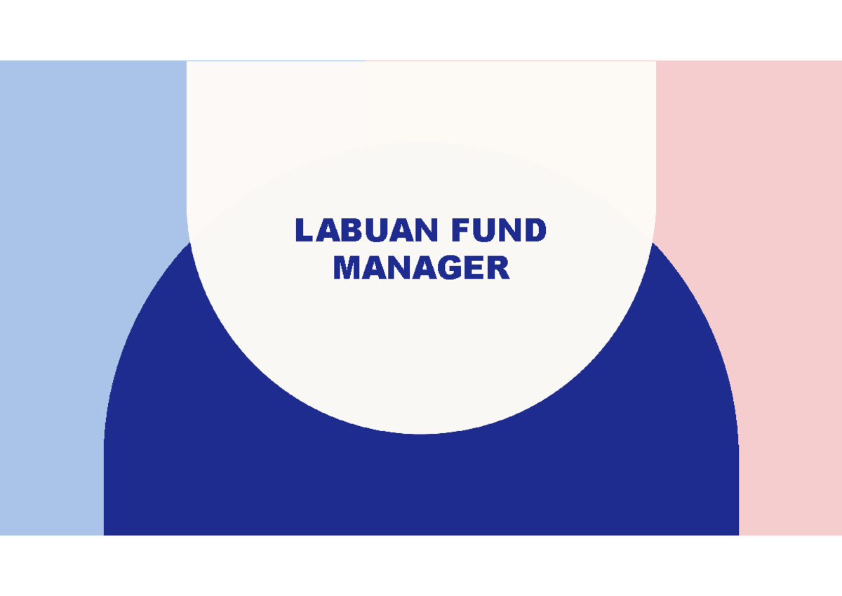 Labuan FUND Management Overview and Key Requirements - Studocu