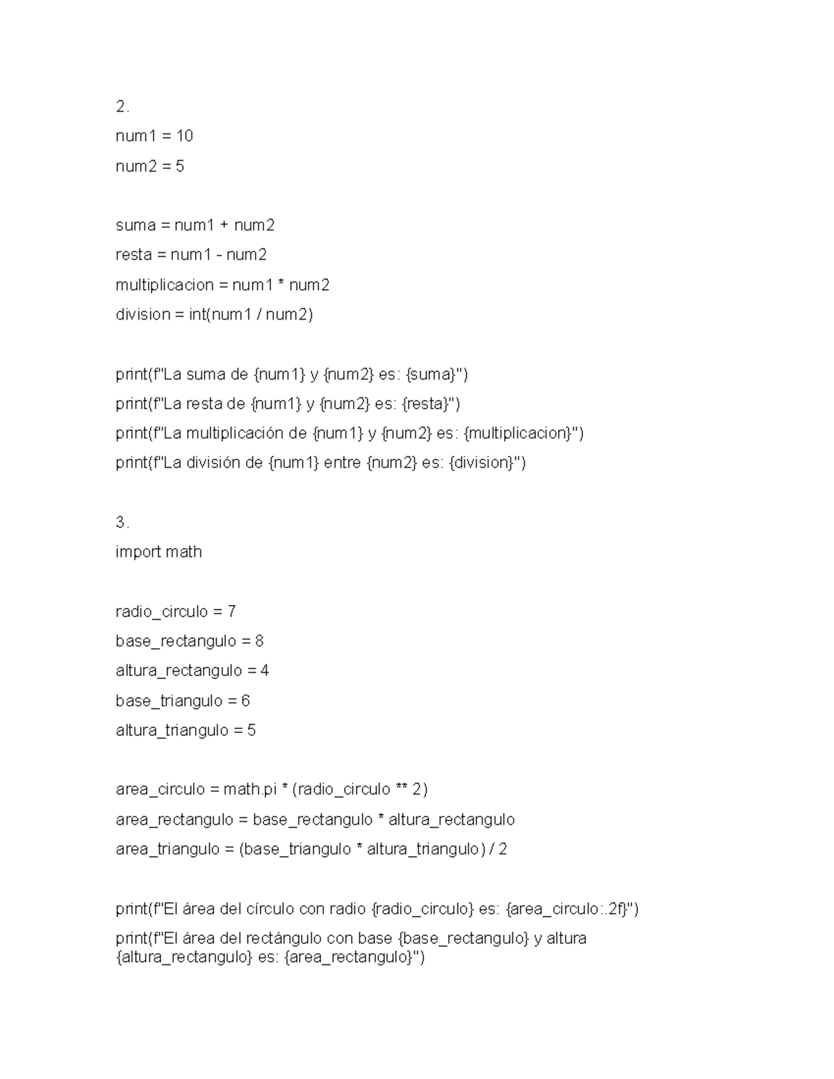 Ejerciciospython - Tareas y repasos - 2. num1 = 10 num2 = 5 suma = num1 + num resta = num1 - num ...