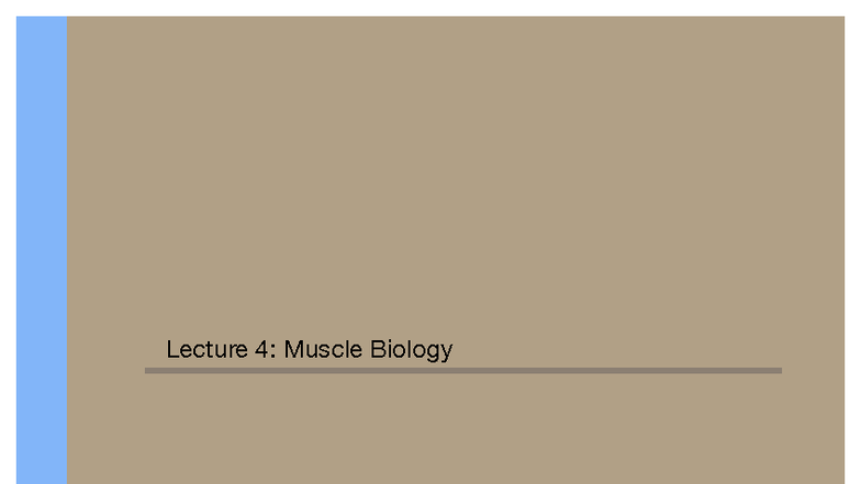 Lecture 4 Muscle Biology - BIO 150 - Lecture 4: Muscle Biology Updates ...