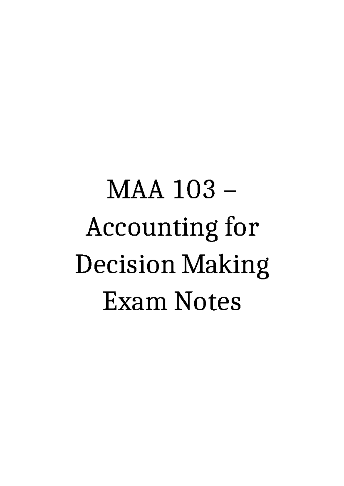 MAA 103 - Exam Notes on Accounting for Decision Making - Studocu