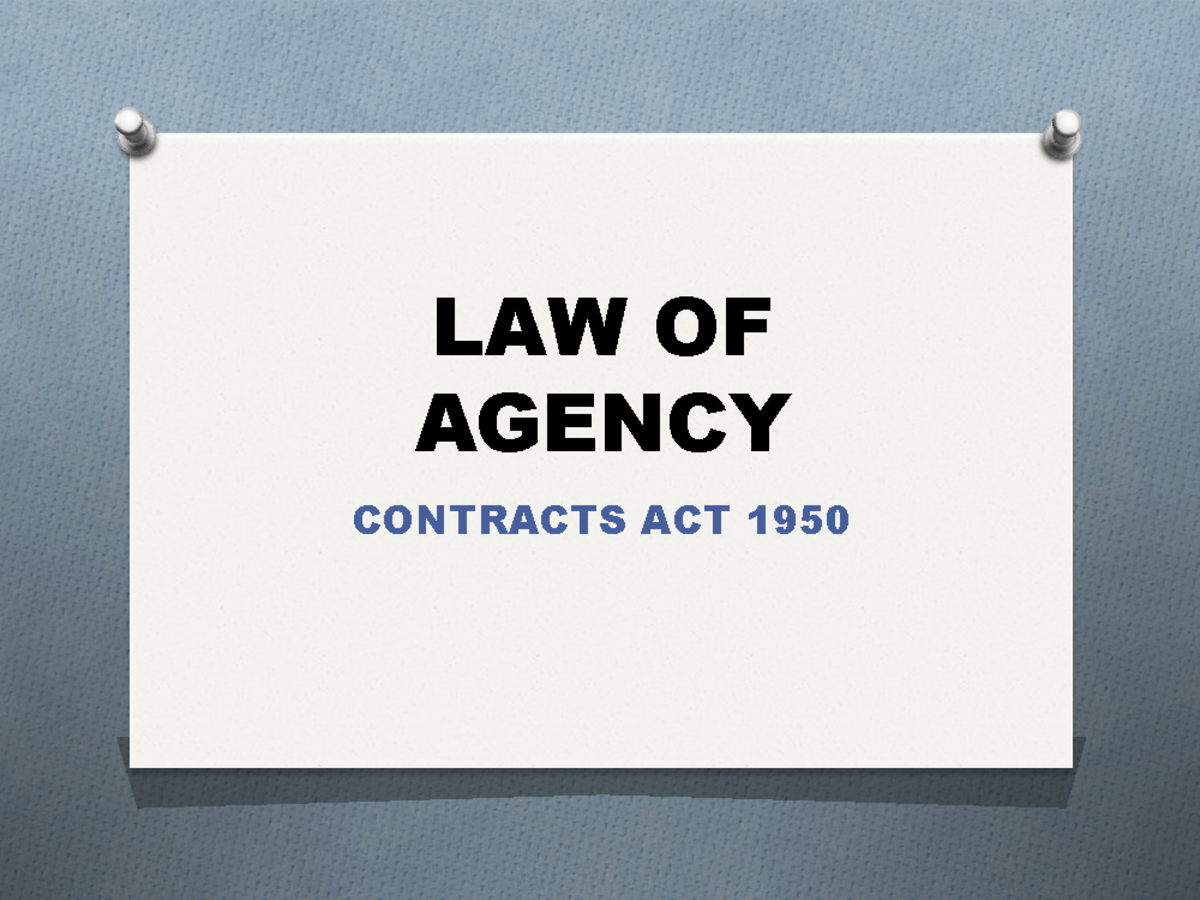 Law of agency (LAW446) - LAW OF AGENCY CONTRACTS ACT 1950 Learning ...