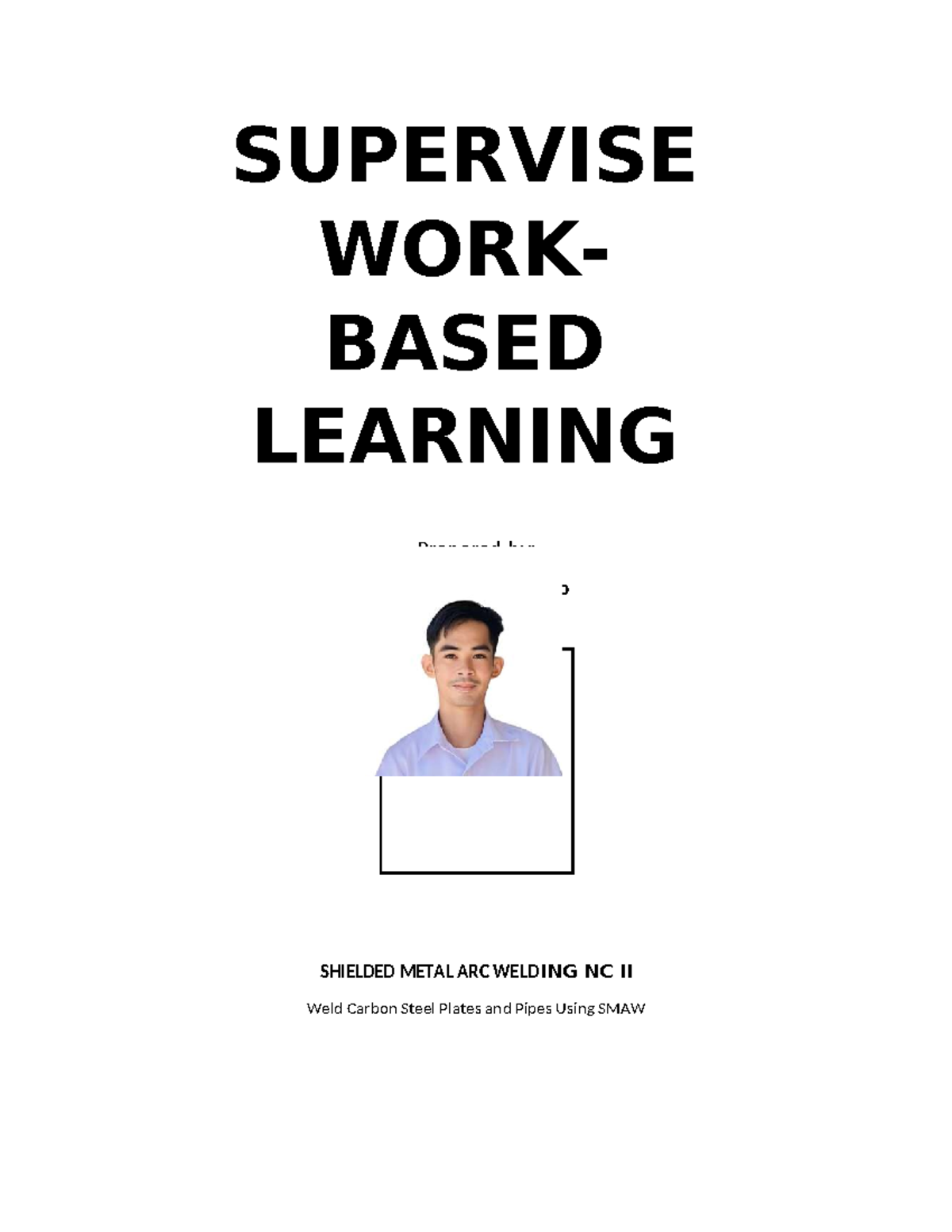 Supervise Work-Based Learning: Shielded Metal Arc Welding NC II - Studocu
