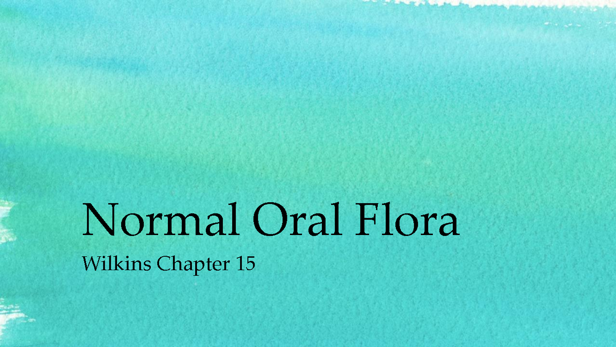 Normal Oral Flora & Bacterial Classification - Wilkins Ch. 15 - Studocu