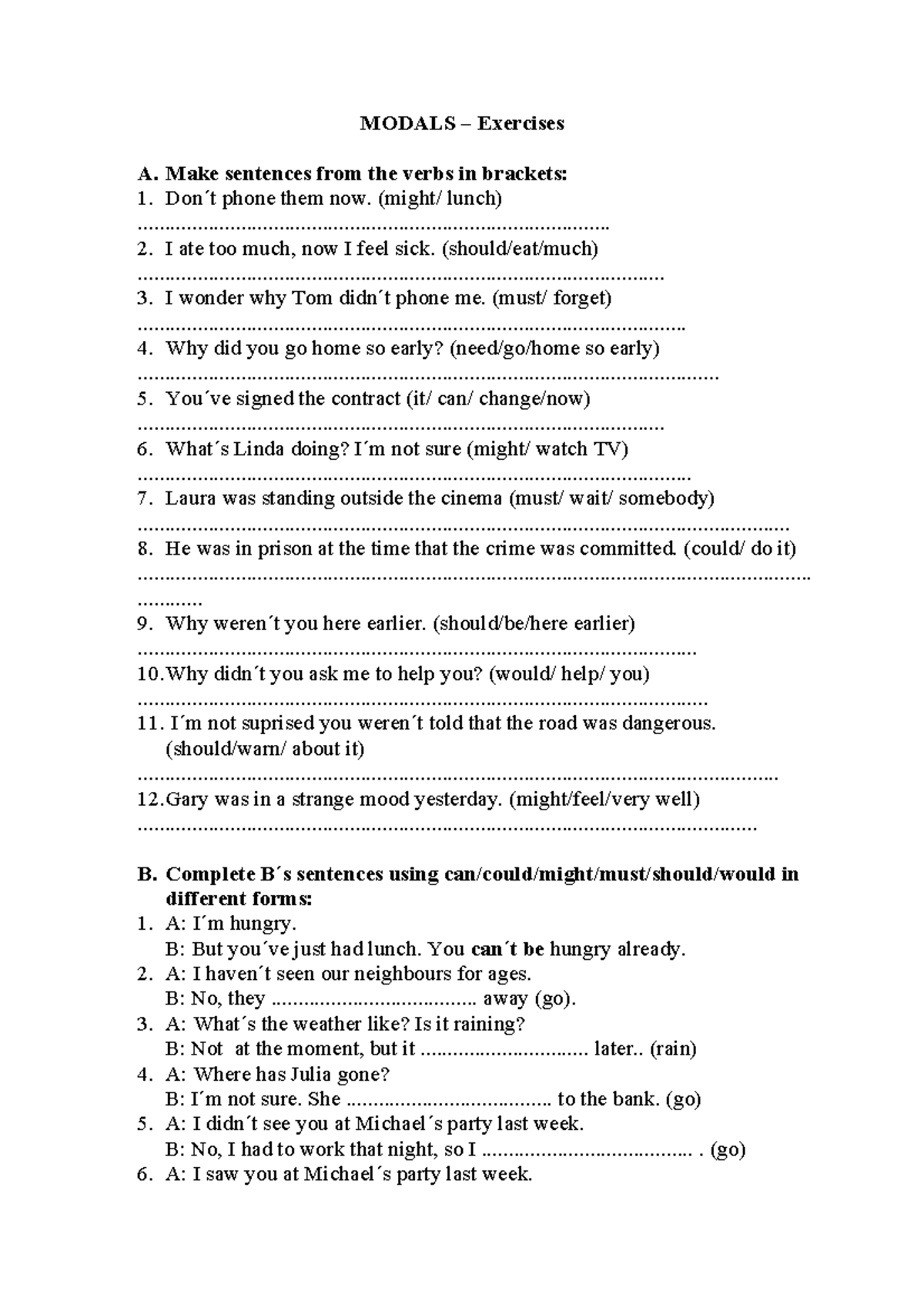 Key to Modals - Exercises - MODALS – Exercises A. Make sentences from ...