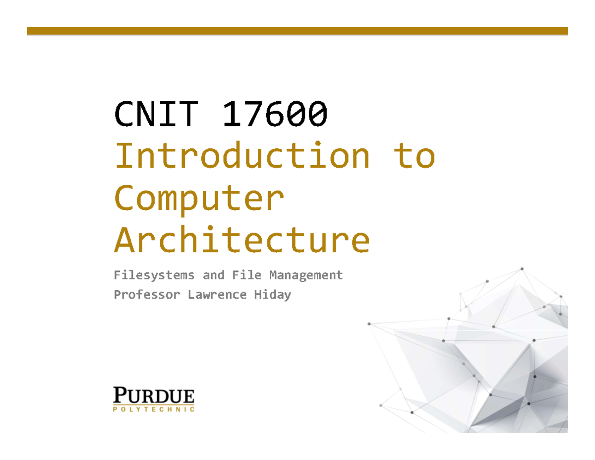CNIT176 Filesystems and File Management - CNIT 17600 Introduction to Computer Architecture - Studocu