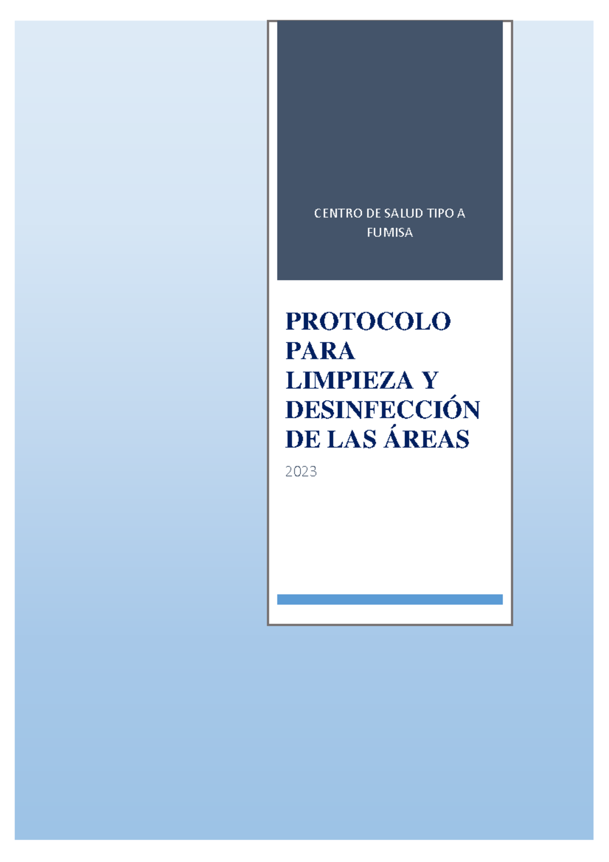 Protocolo PARA Limpieza Y Desinfección DE LAS Áreas - CENTRO DE SALUD TIPO A FUMISA PROTOCOLO ...