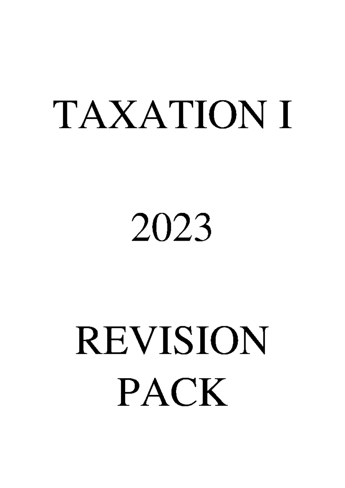 TAXATION I 2023 REVISION PACK - 1st TEST SERIES (CTAX 020, ERTX 020 ...