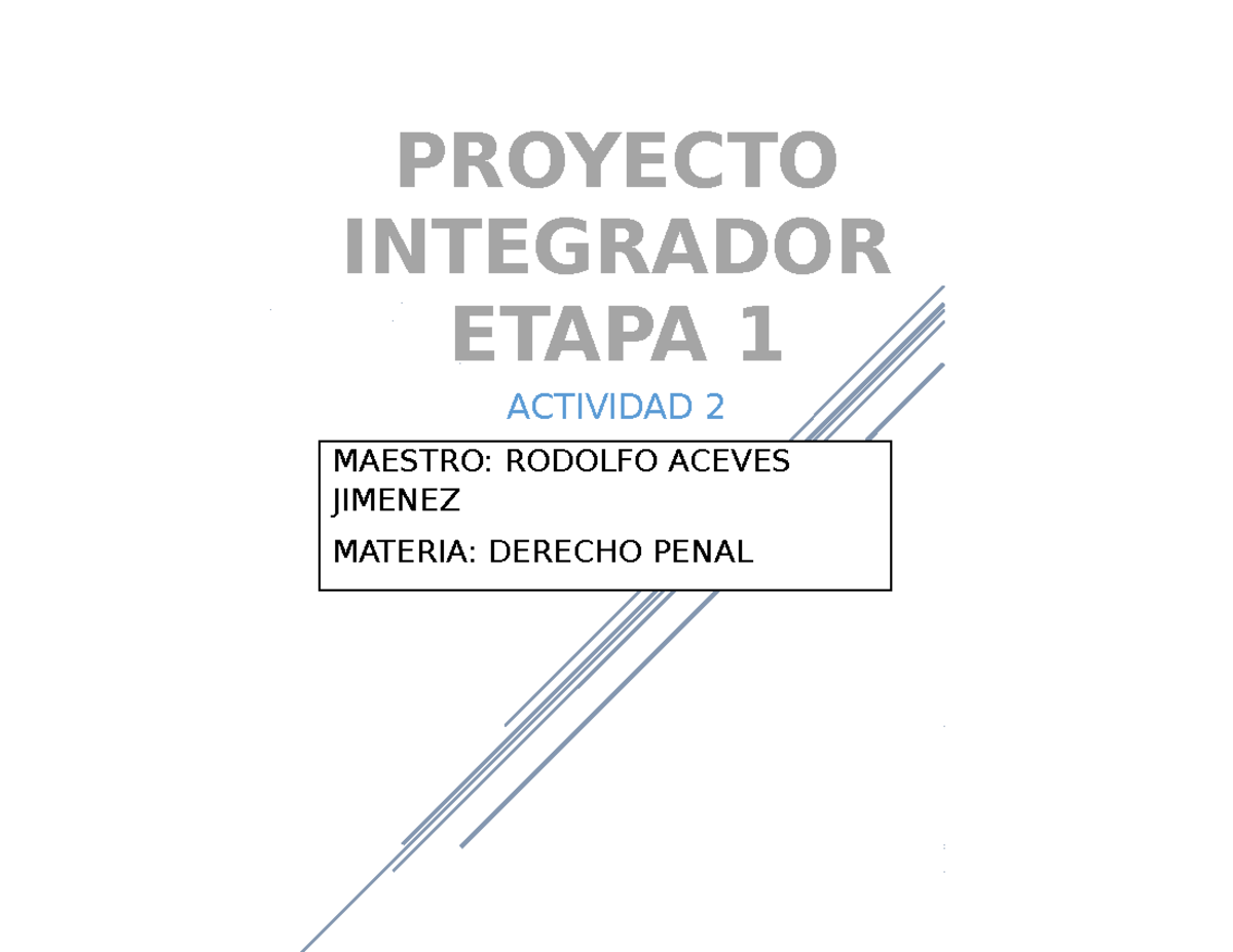 PROYECTO INTEGRADOR ETAPA 1: DERECHO PENAL - ACTIVIDAD 2 - Studocu
