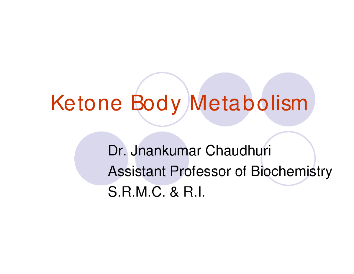 Ketonebodymetabolism - Ketone Body Metabolism Dr. Jnankumar Chaudhuri ...