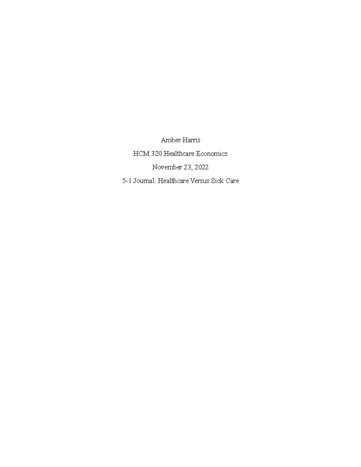 5-1 Journal Healthcare Versus Sick Care - Amber Harris HCM 320 ...