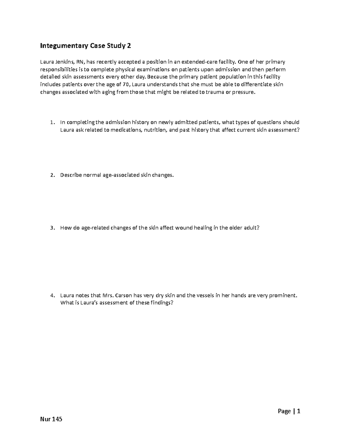 Integumentary Case Study 2 - One of her primary responsibilities is to ...