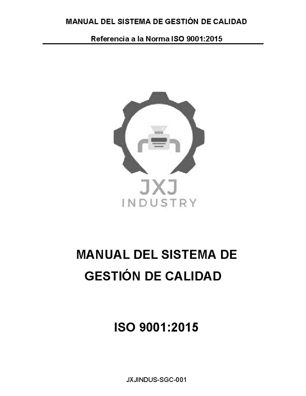 Manual del Sistema de Gestión de Calidad ISO 9001 - JXJIND-SGC- - Studocu