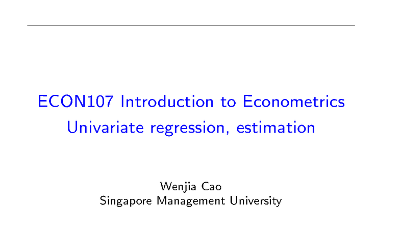 ECON107 Final Exam Notes: Univariate Regression & Estimation - Studocu