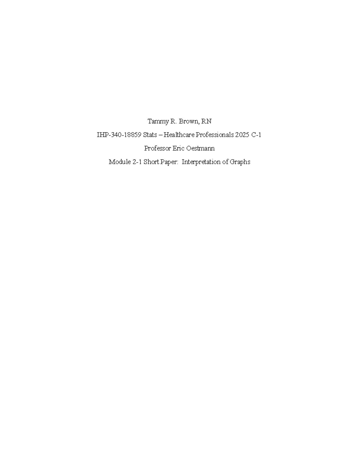 Module 2 short paper - Stats - Tammy R. Brown, RN IHP-340-18859 Stats ...