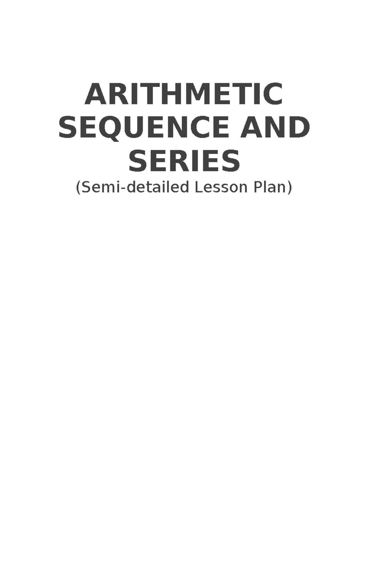 Semi-Detailed Lesson Plan M10AL-Ic - Arithmetic Sequence & Series - Studocu