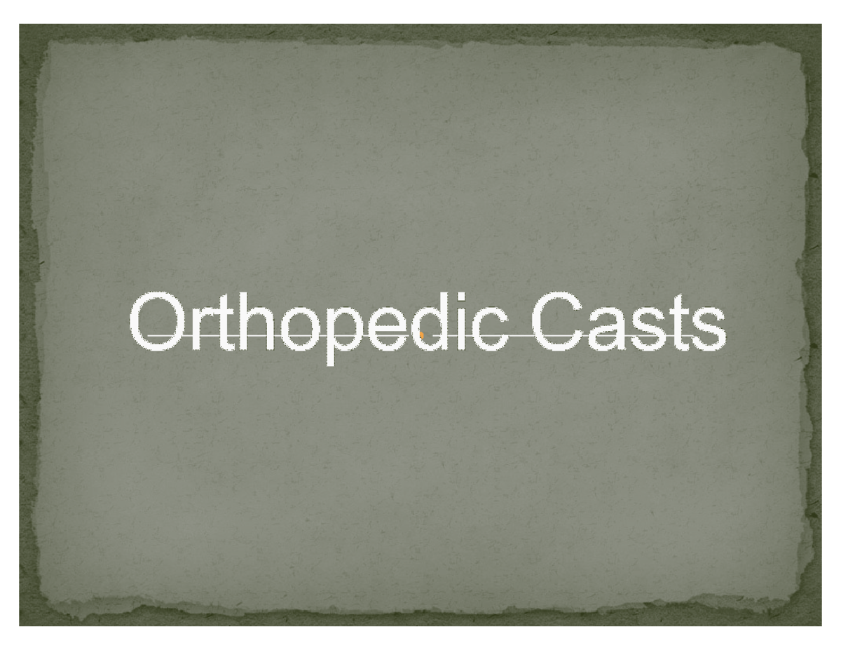 Orthopedic-Casts: Types, Uses, and Care Guidelines - Studocu
