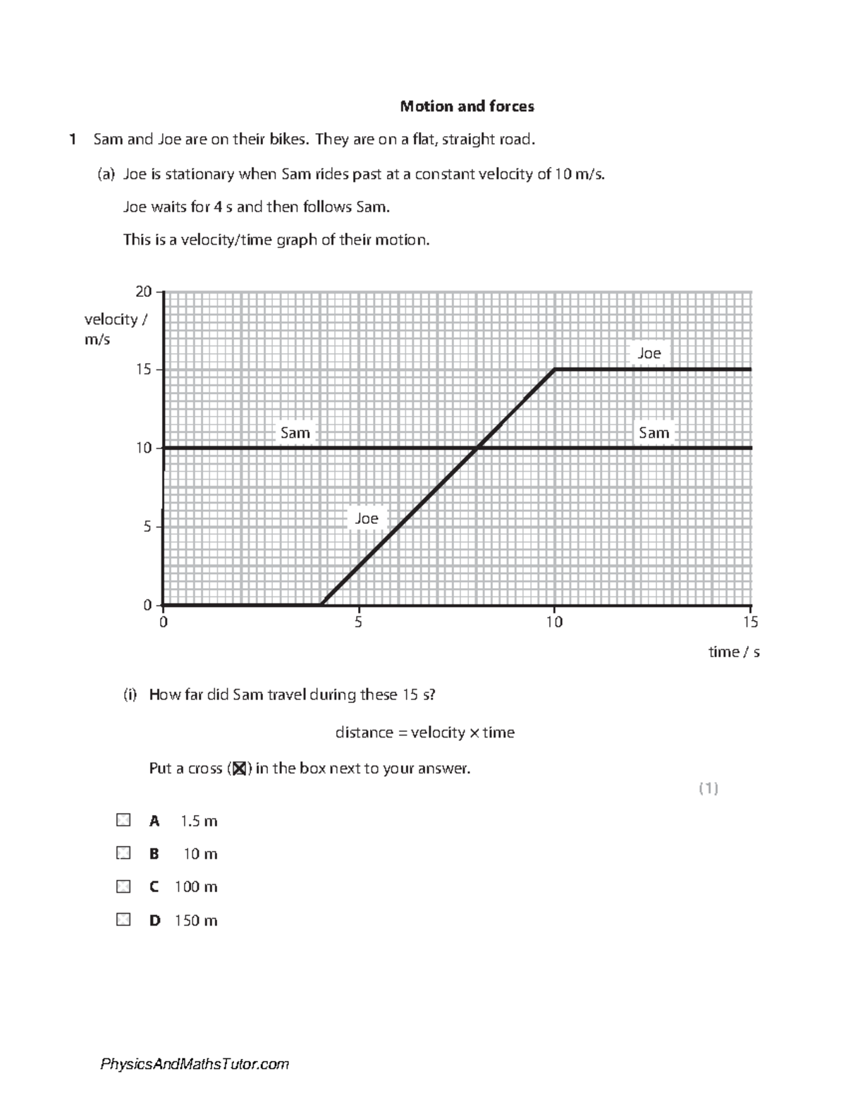 Vectors+Scalar - Practice Qs - Motion and forces 1 Sam and Joe are on their bikes. They are on a ...