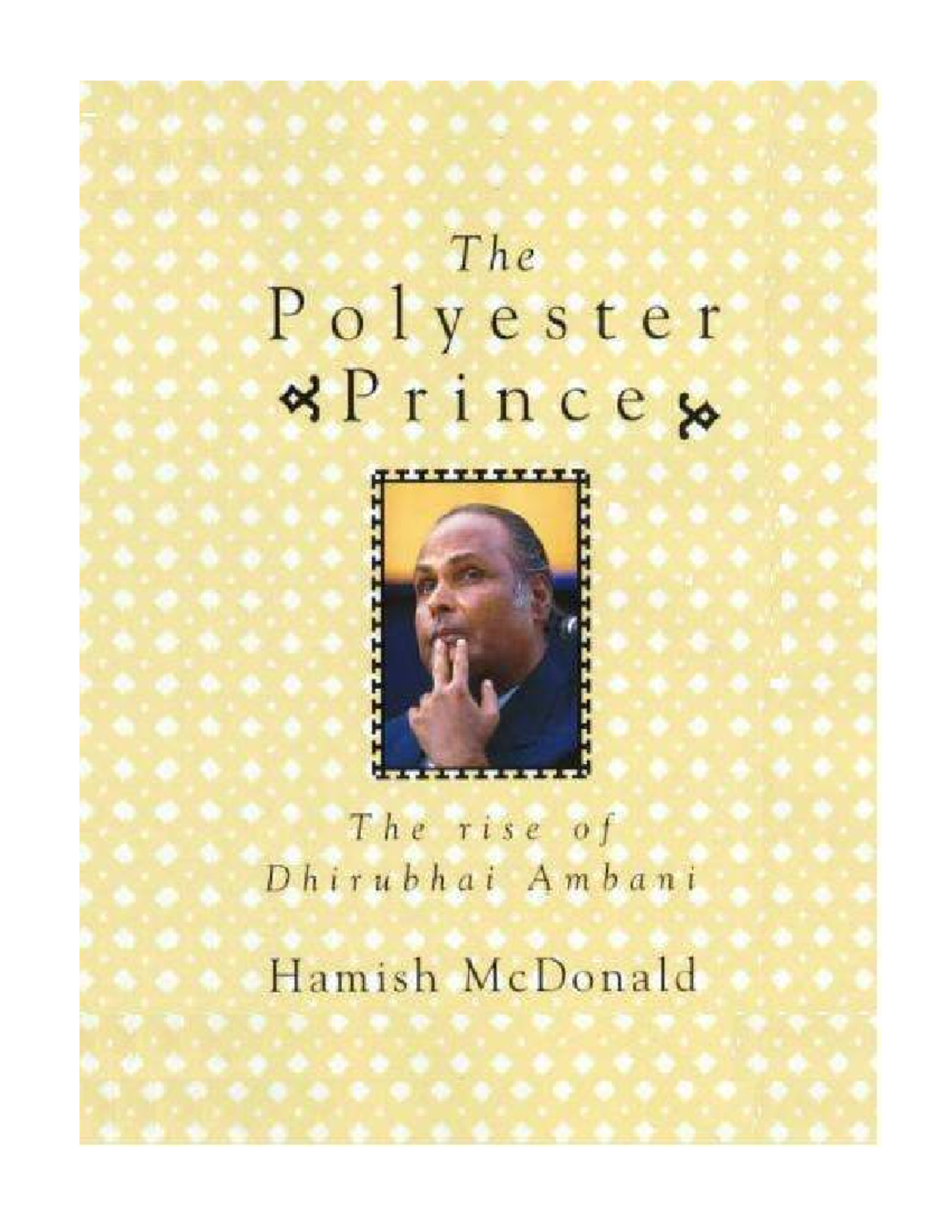 The Polyester Prince: Dhirubhai Ambani's Rise in India (Case Study ...