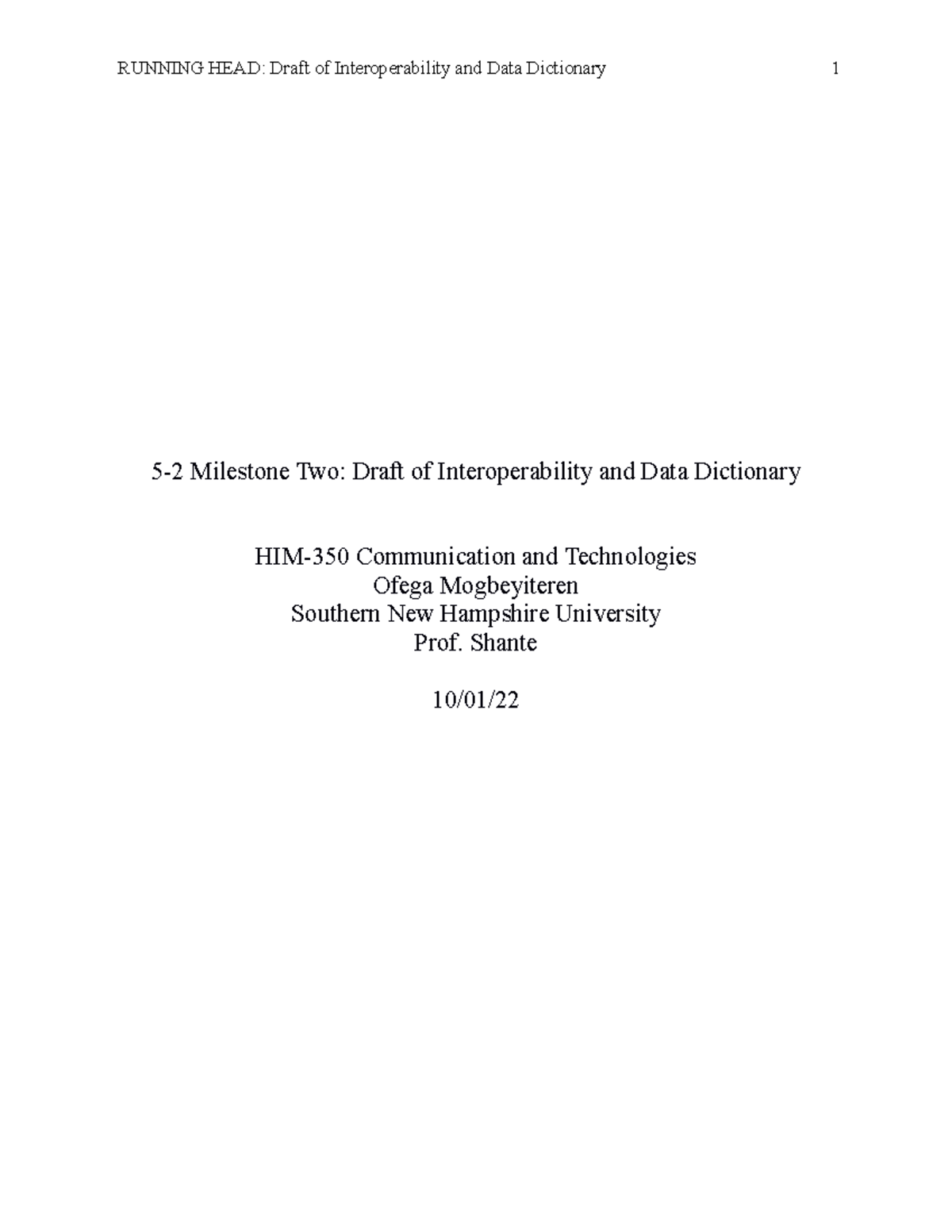 HIM 350 5-2 Milestone Two- Draft of Interoperability and Data Dictionary - RUNNING HEAD: Draft ...