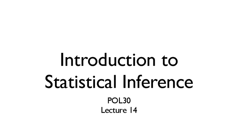 Statistical Inference Lecture Notes - POL30 Final Exam Prep - Studocu