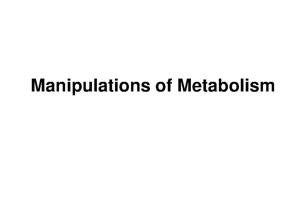 Manipulations of Metabolism: Strategies for Metabolic Flux ...