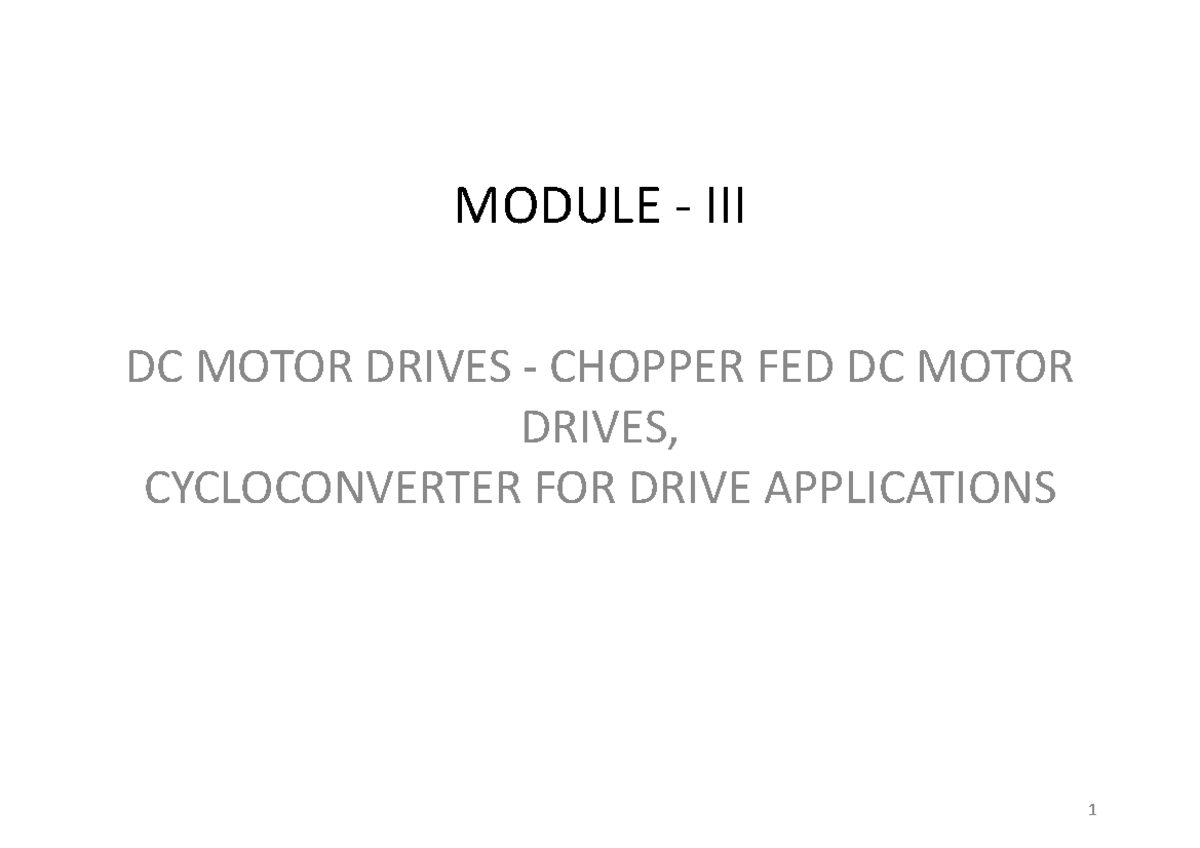 ED Module 3: Chopper Fed DC Motor Drives & Cycloconverter Applications ...