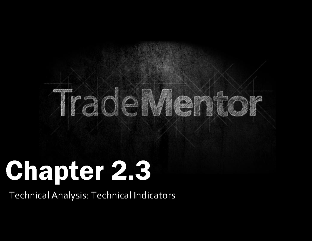 Chapter 2: Technical Analysis & Indicators (Course Code: 2 3) - Studocu